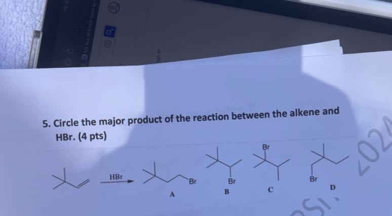 5. Circle the major product of the reaction between the alkene and HBr ...