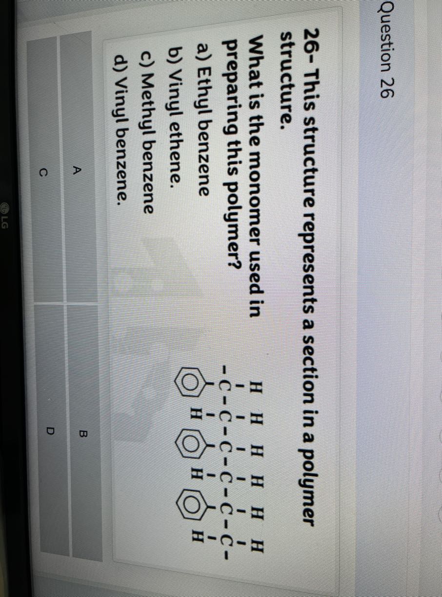 Question 26 26-This structure represents a section in a polymer ...