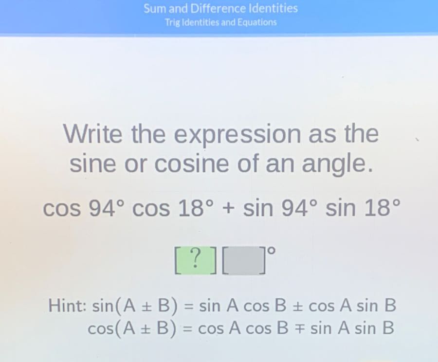 Sum and Difference Identities Trisldentitics and Equation: Write the ...