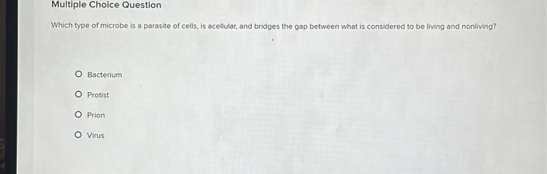 Multiple Choice Question Which type of microbe is a parasite of cells ...