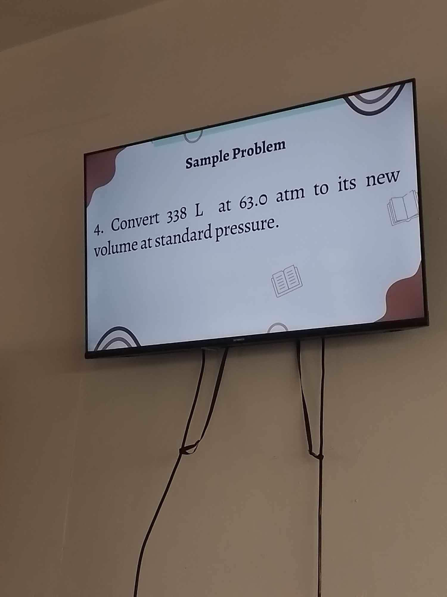 SOLVED: Sample Problem 4. Convert 338 L at 63.0 atm to its new volume ... SOLVED: Sample Problem 4. Convert 338 L at 63.0 atm to its new volume ...