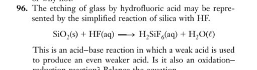 96. The etching of glass by hydrofluoric acid may be represented by the ...