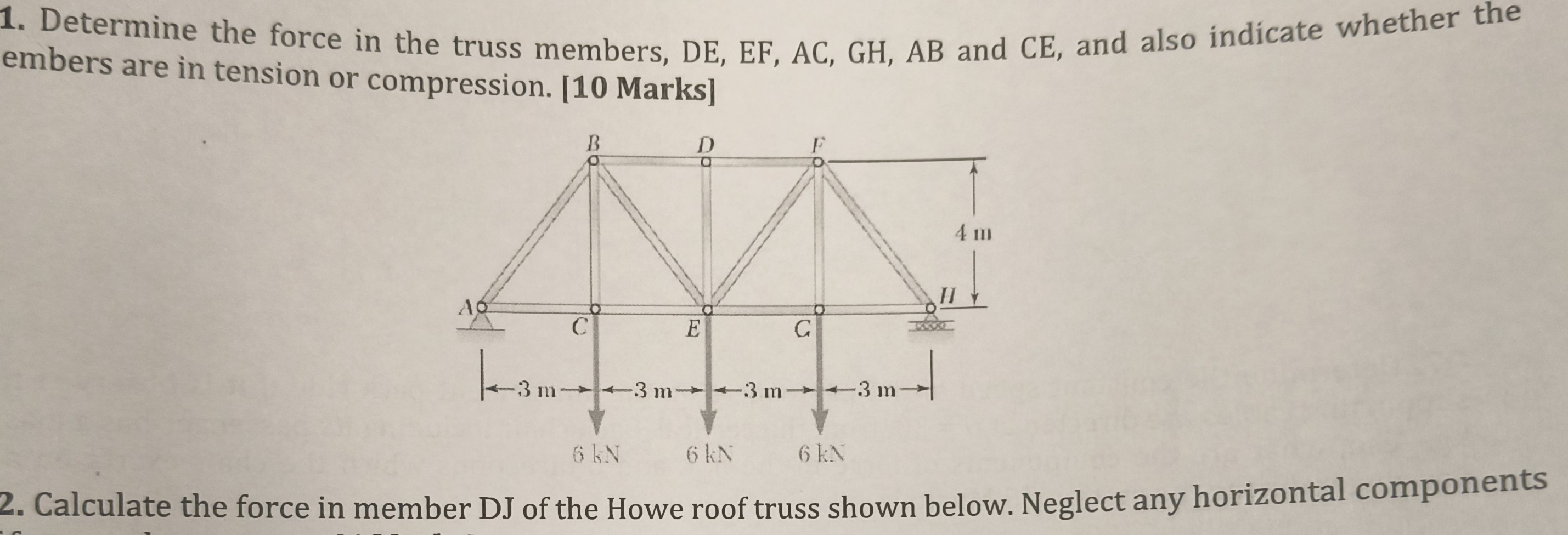 1. Determine the force in the truss members, DE, EF, AC, GH, AB and CE , and also indicate ...