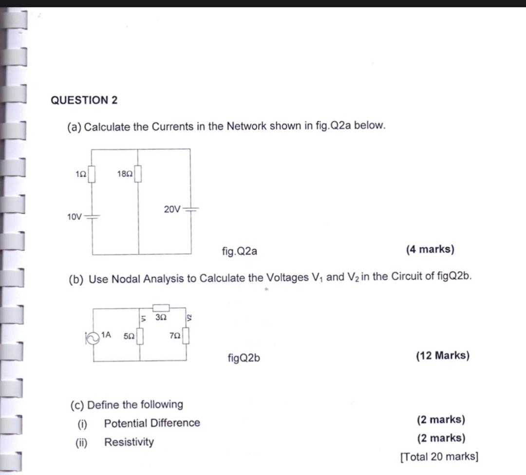 QUESTION 2 (a) Calculate the Currents in the Network shown in fig. Q2a below. fig. Q2a (4 marks ...