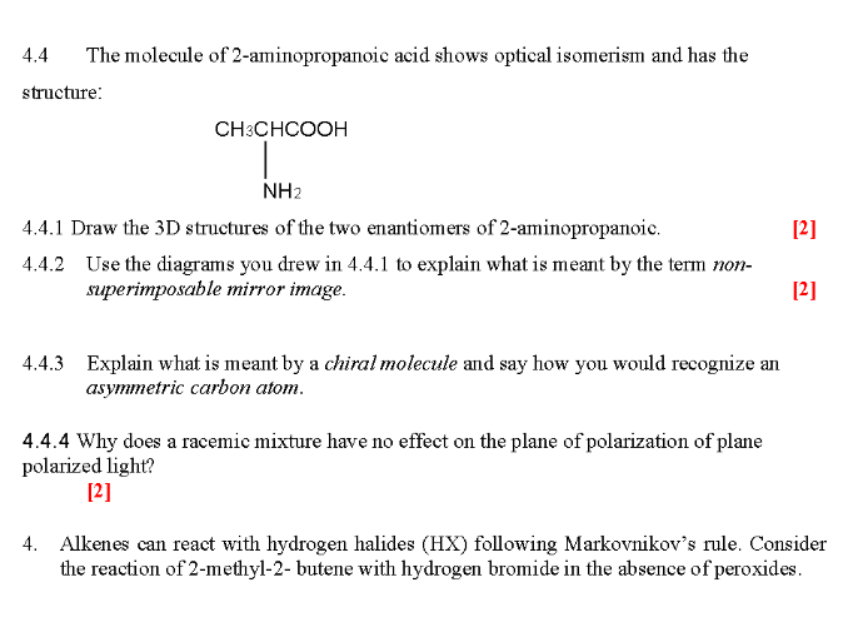 4.4 The molecule of 2-aminopropanoic acid shows optical isomerism and has the structure: 4.4.1 ...