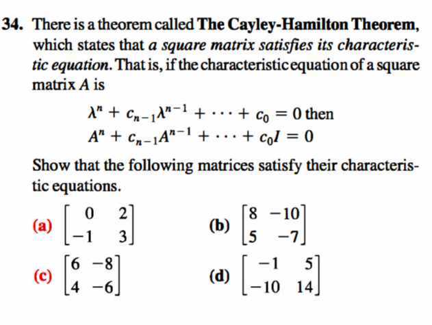 34. There is a theorem called The Cayley-Hamilton Theorem, which states ...