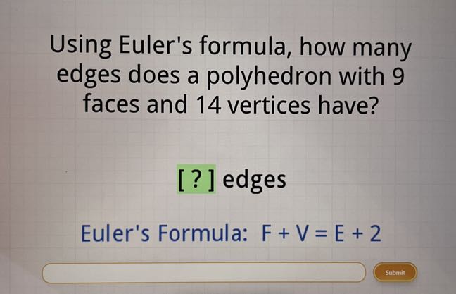 Using Euler's formula, how many edges does a polyhedron with 9 faces and 14 vertices have ...