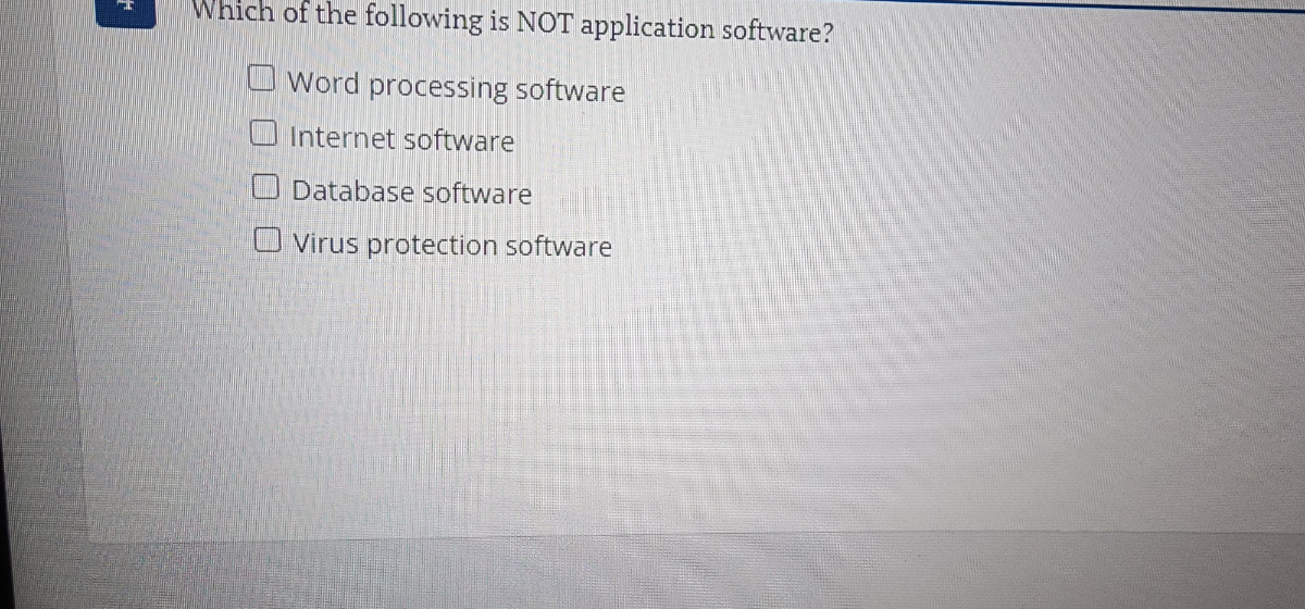 Which of the following is NOT application software? Word processing ...
