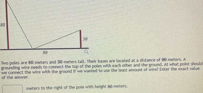Two poles are 80 meters and 30 meters tall. Their bases are located at ...