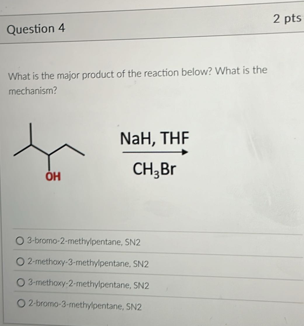 Question 4 2 pts What is the major product of the reaction below? What ...