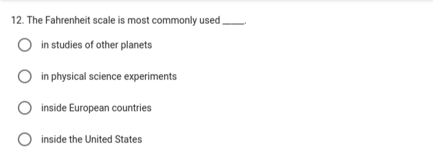 12. The Fahrenheit scale is most commonly used in studies of other ...
