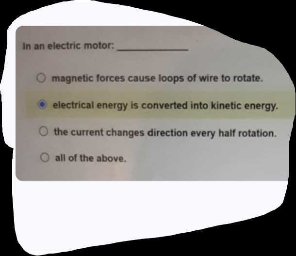 In an electric motor: magnetic forces cause loops of wire to rotate ...