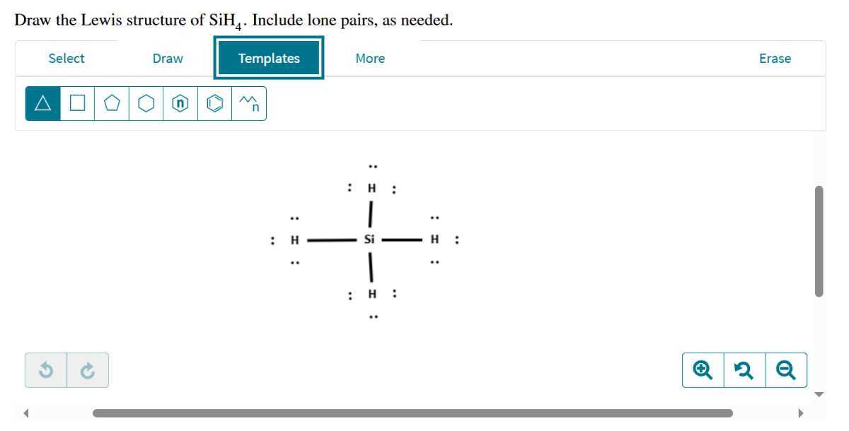 Draw the Lewis structure of SiH4. Include lone pairs, as needed. Select ...