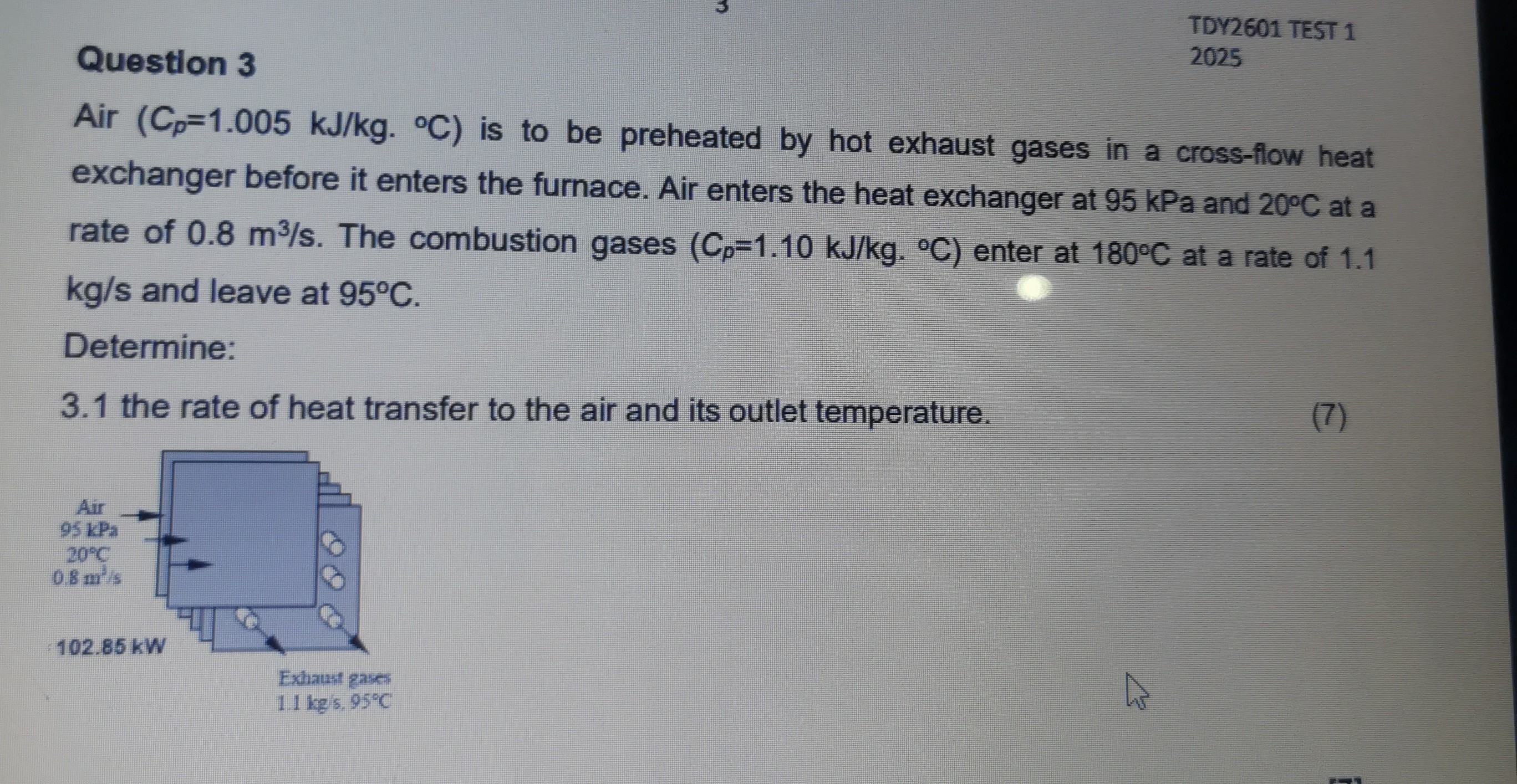 TDY2601 TEST 1 Question 3 2025 Air ( Cp=1.005 kJ / kg .^∘C ) is to be ...