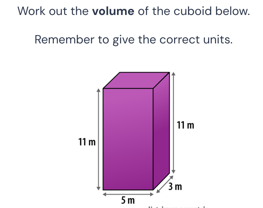 Work out the volume of the cuboid below. Remember to give the correct units.