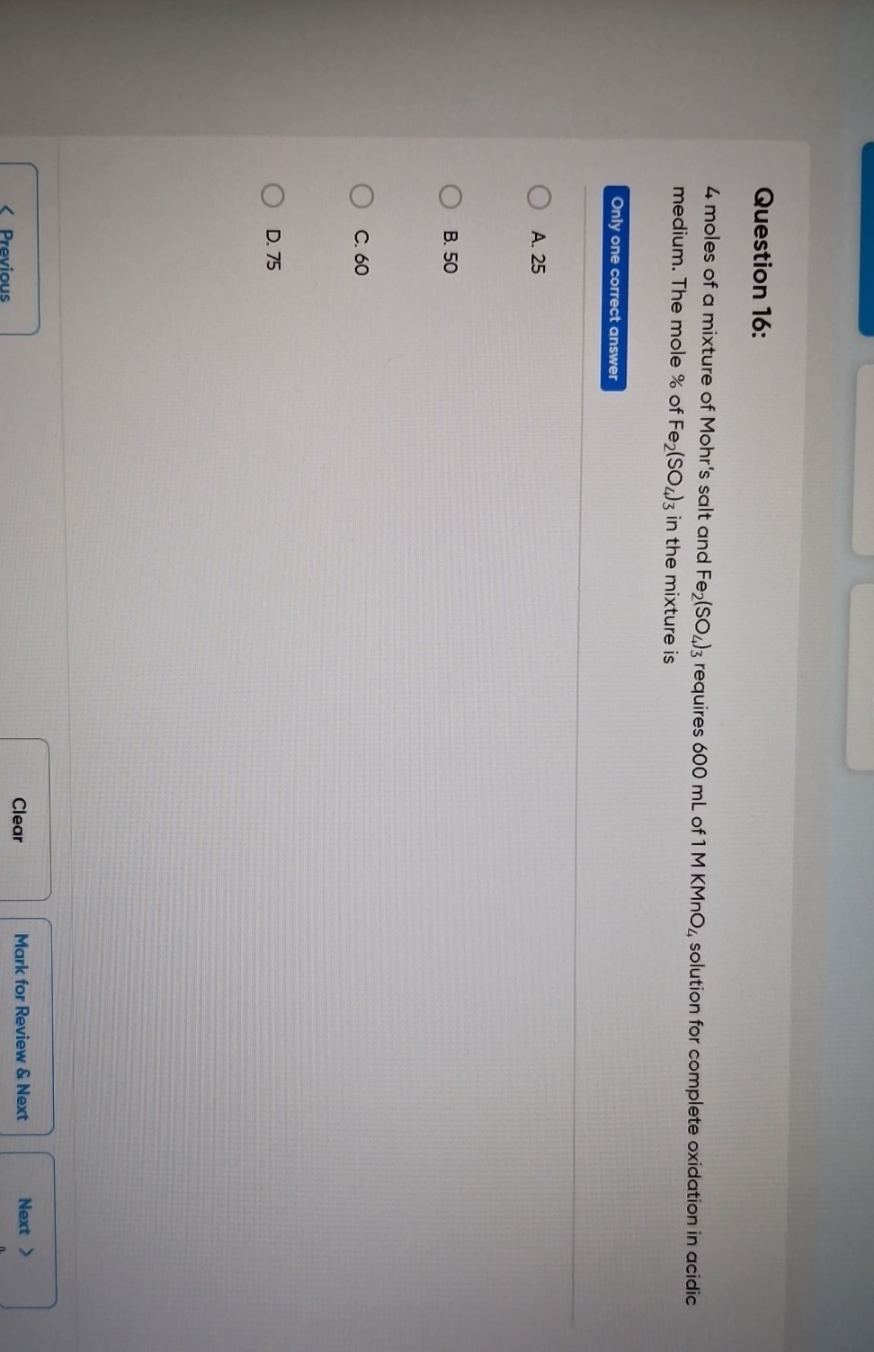 Question 16: 4 moles of a mixture of Mohr's salt and Fe2(SO4)3 requires ...