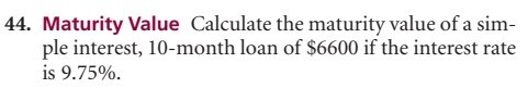 44. Maturity Value Calculate the maturity value of a simple interest ...