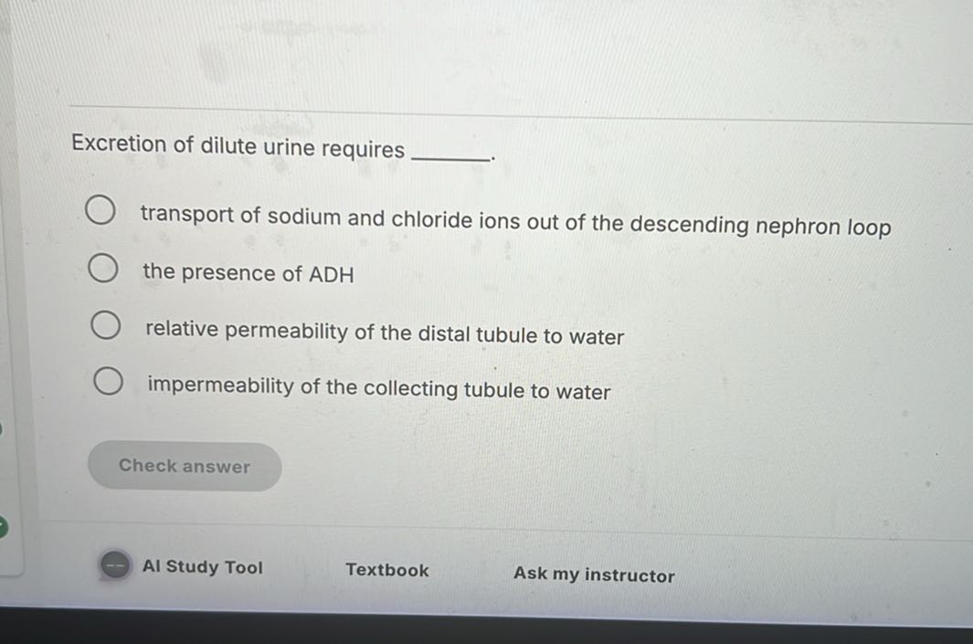 [GET ANSWER] Excretion of dilute urine requires transport of sodium and ...