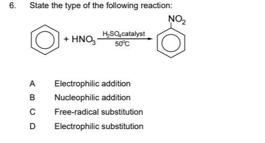 6. State the type of the following reaction: [Benzene ring] + HNO3 ...