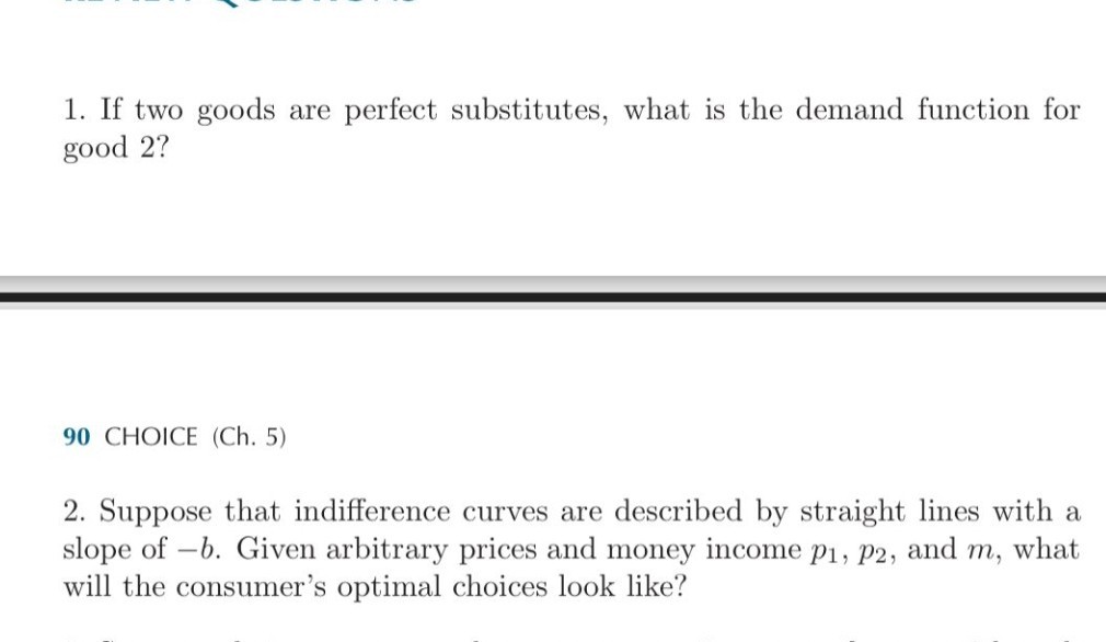 1 If Two Goods Are Perfect Substitutes What Is The Demand Function For Good 2 90 Choice Ch 5 2
