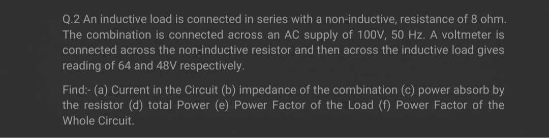 Q. 2 An inductive load is connected in series with a non-inductive ...