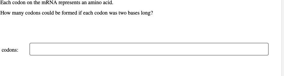 each codon on the mrna represents an amino acid how many codons could ...
