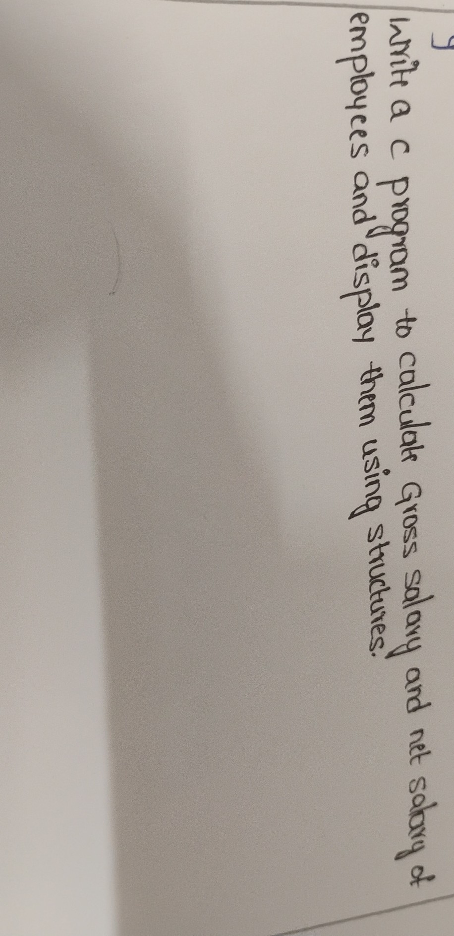 Irrite a c program to calculate gross salary and net salary of employces and display them using ...