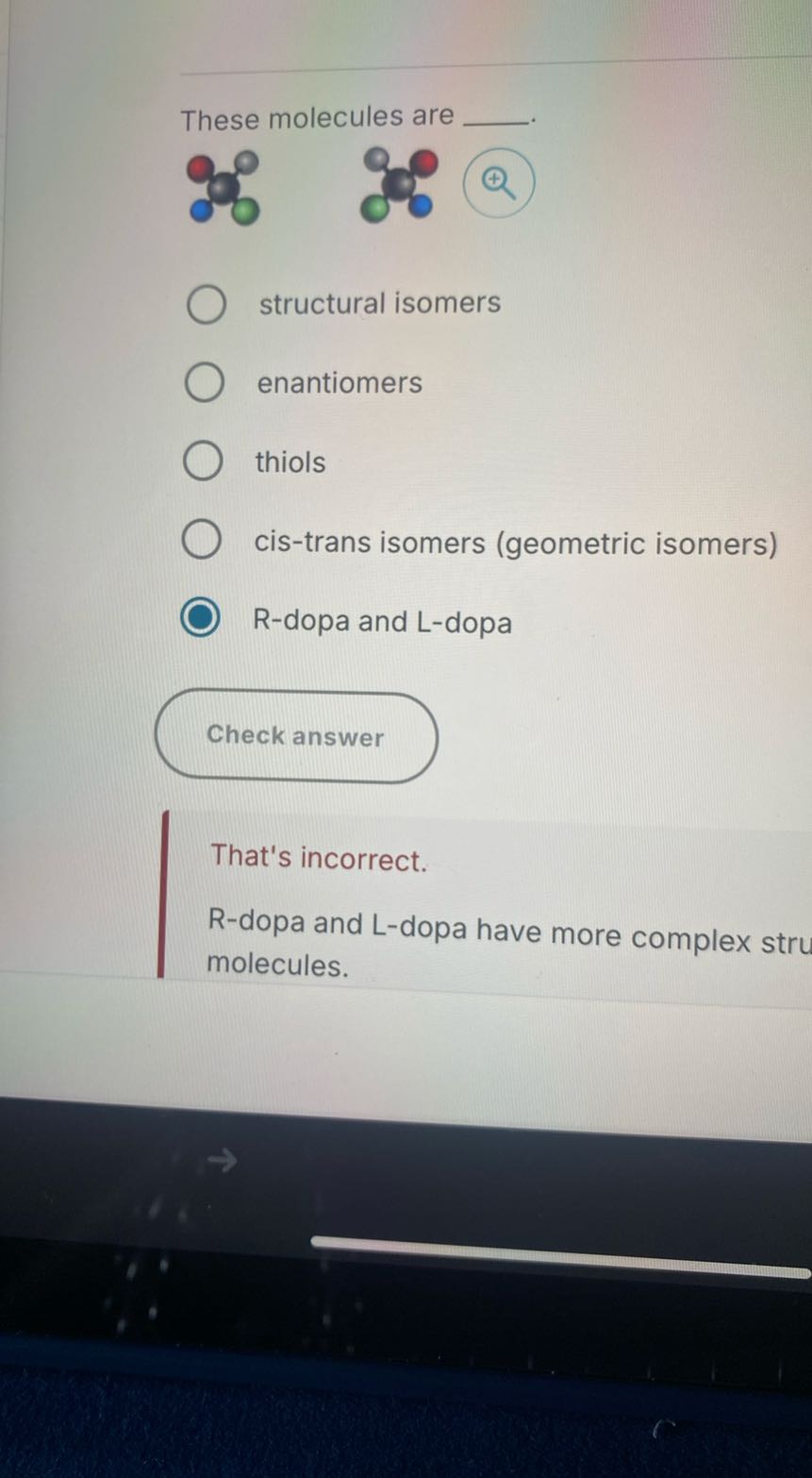 These molecules are structural isomers enantiomers thiols cis-trans ...