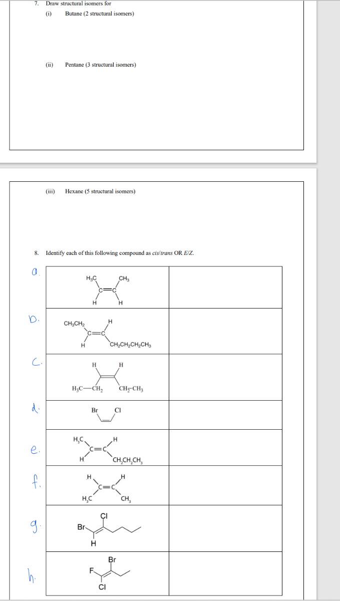 7. Draw structural isomers for (i) Butane (2 structural isomers) (ii ...