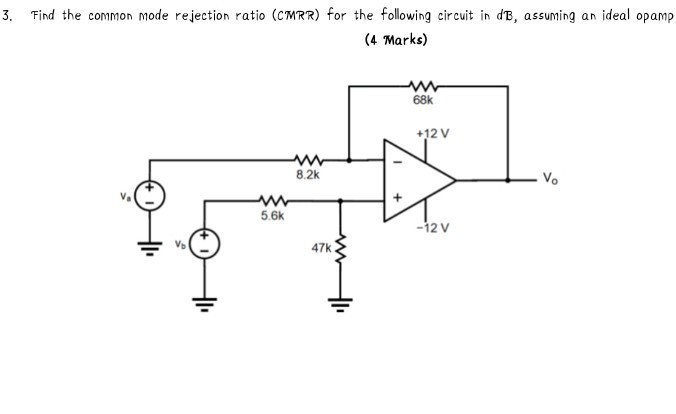 3. Find the common mode rejection ratio (CMRR) for the following ...