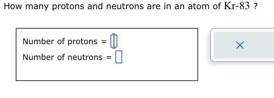 How many protons and neutrons are in an atom of Kr-83 ? Number of ...