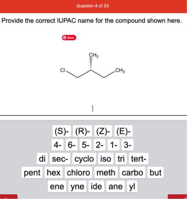 Question 4 of 33 Provide the correct IUPAC name for the...
