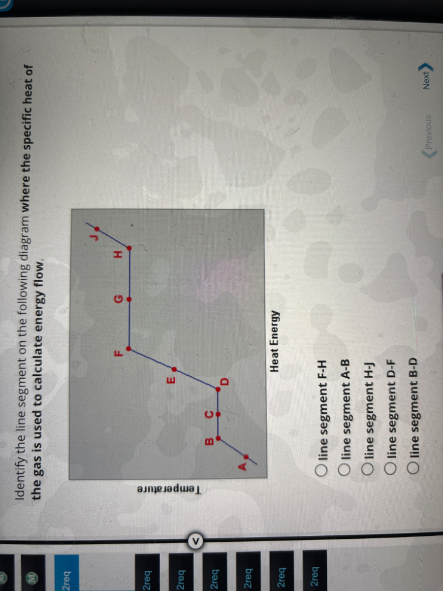 Identify the line segment on the following diagram where the specific heat of the gas is used to ...