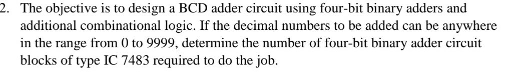 2. The objective is to design a BCD adder circuit using four-bit binary ...
