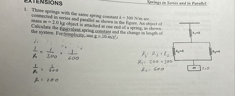 Springs in Series and in Parallel 1. Three springs with the same spring ...