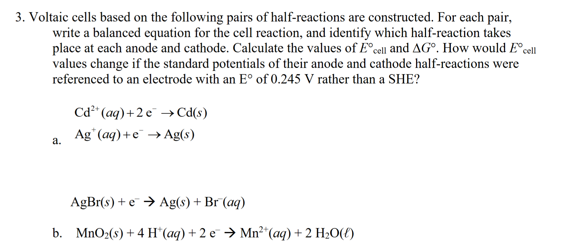 3. Voltaic cells based on the following pairs of half-reactions are ...