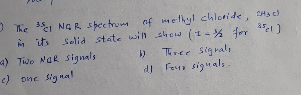 The ^35Cl NQR spectrum of methyl chloride, CH3Cl in its solid state ...