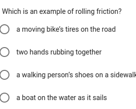 SOLVED: Which is an example of rolling friction? a moving bike's tires ...