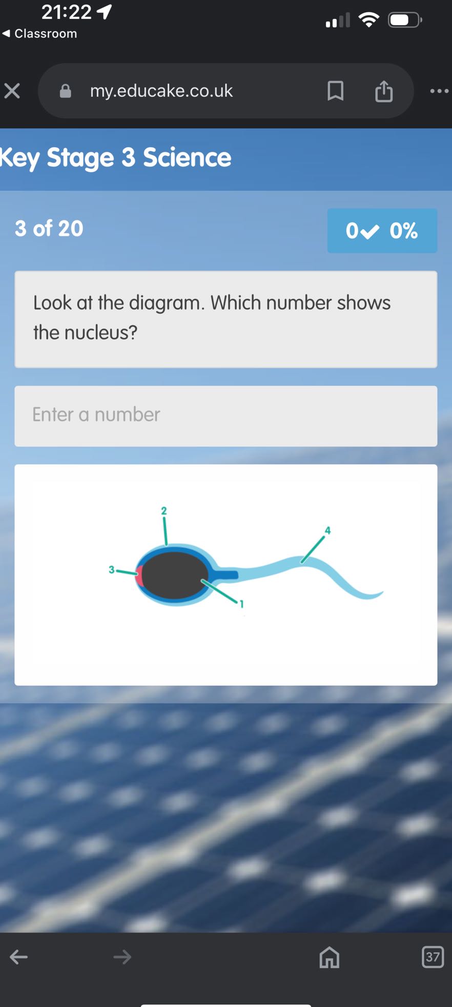 21:22 - Classroom my.educake.co.uk Key Stage 3 Science 3 of 20 0 0 % ...