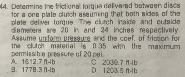 44. Determine the frictional torque delivered between discs for a one ...