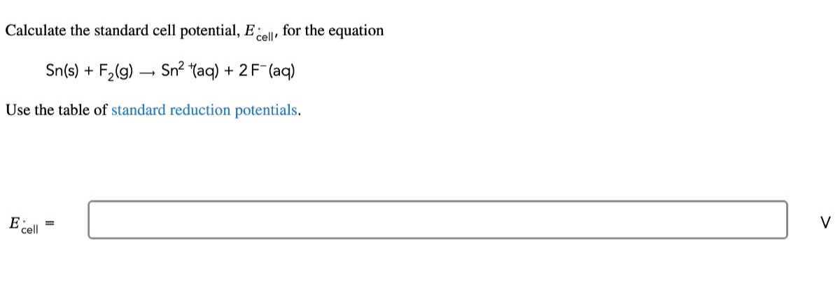 Calculate the standard cell potential, Ecell, for the equation .Sn( s ...