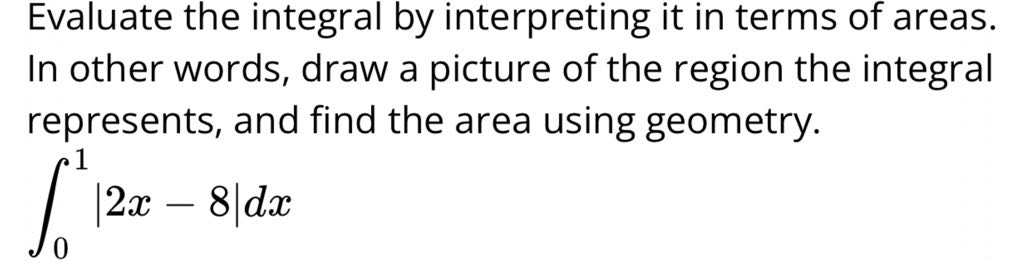 Evaluate the integral by interpreting it in terms of areas. In other ...