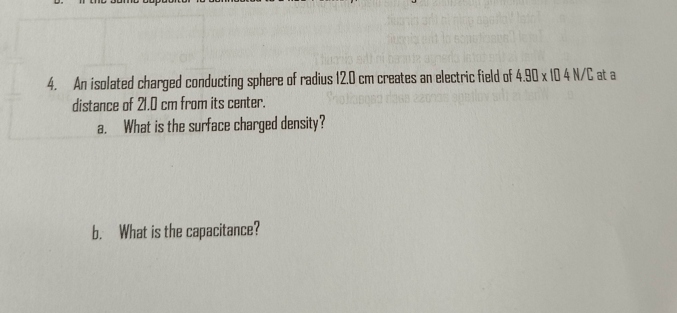 4. An isolated charged conducting sphere of radius 12.0 cm creates an ...