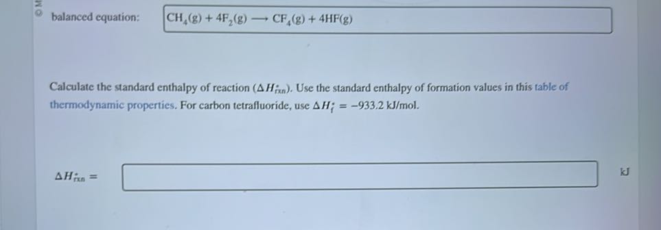 balanced equation: CH4( g)+4 F2( g) CF4( g)+4 HF( g) Calculate the ...