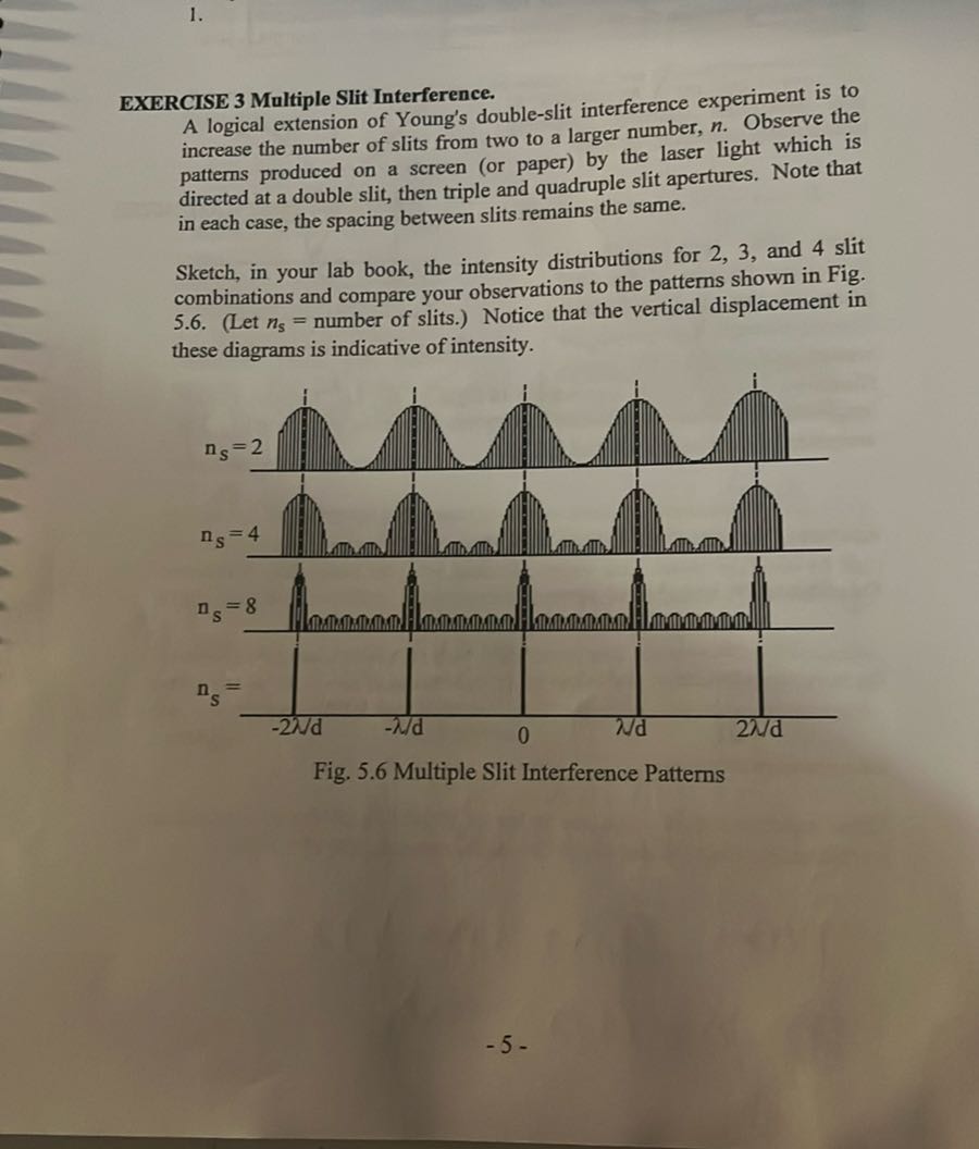 1. EXERCISE 3 Multiple Slit Interference. A logical extension of Young's double-slit ...