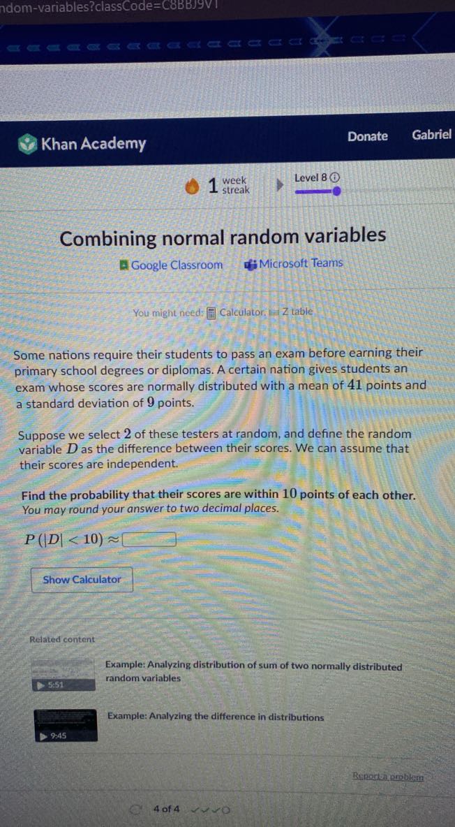 idom-variables?classCode=C8BBJ9VI Khan Academy Donate Gabriel Combining normal random variables ...
