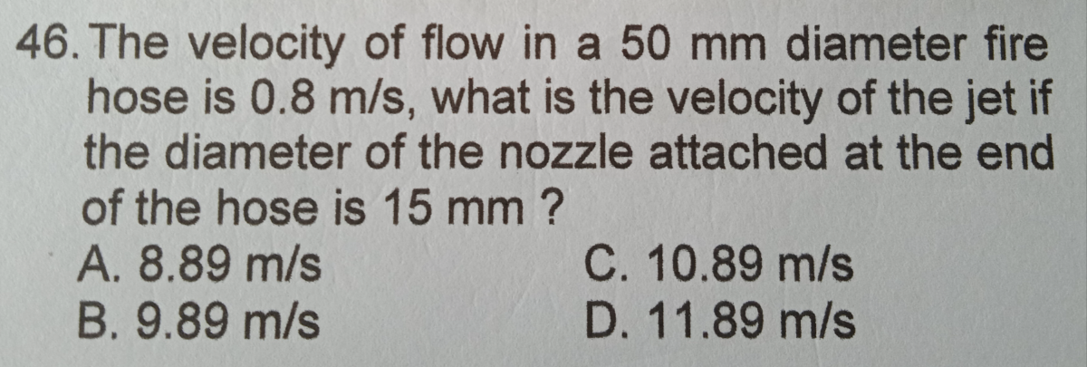 46. The velocity of flow in a 50 mm diameter fire hose is 0.8 m / s ...