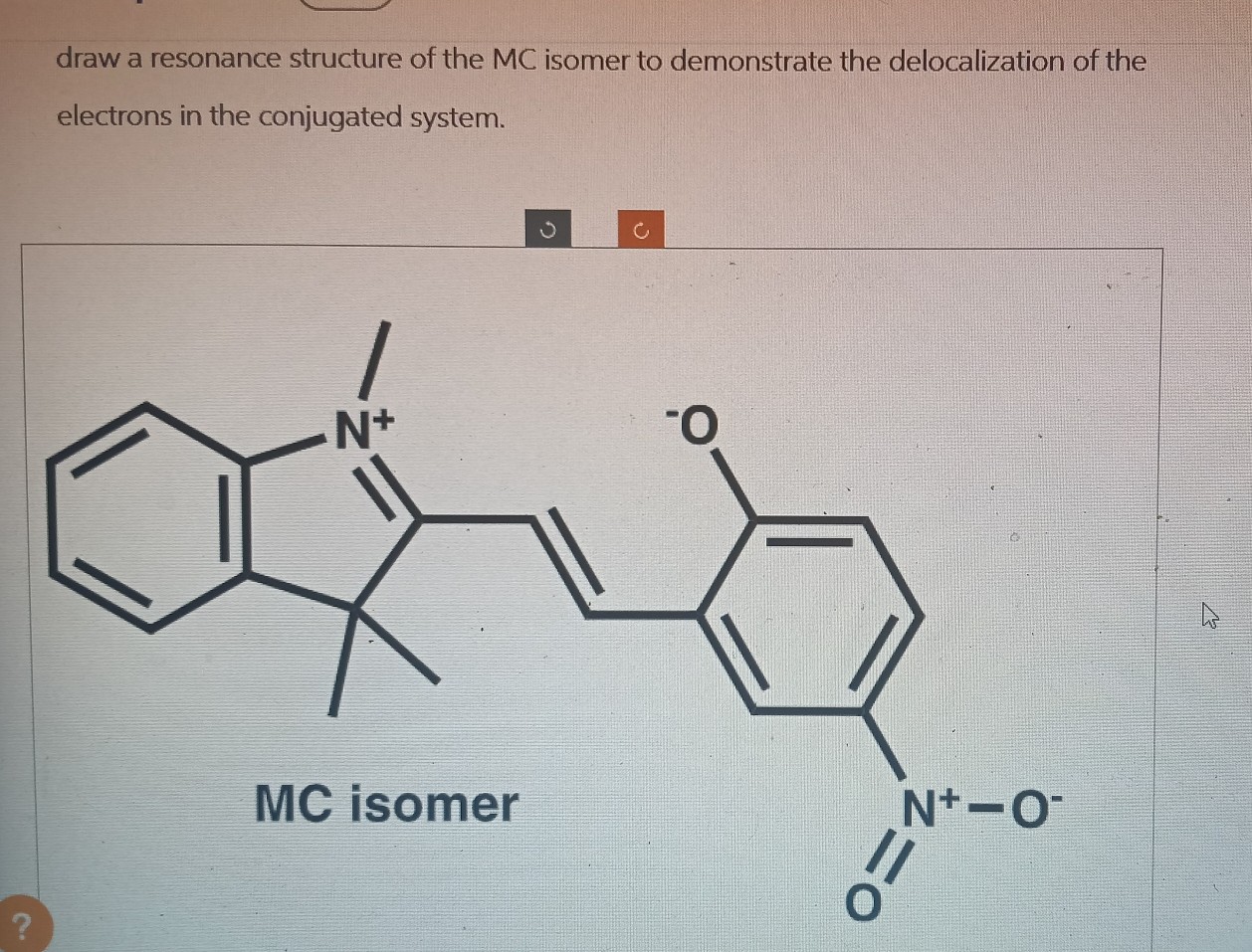 draw a resonance structure of the MC isomer to demonstrate the ...