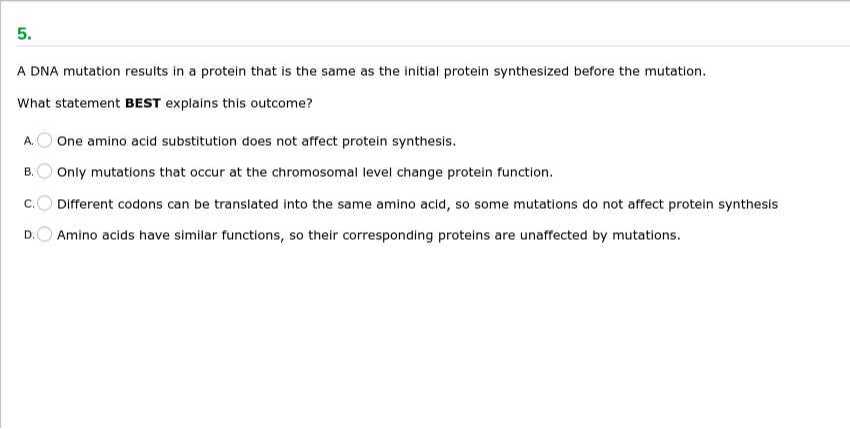 5. A DNA mutation results in a protein that is the same as the initial ...