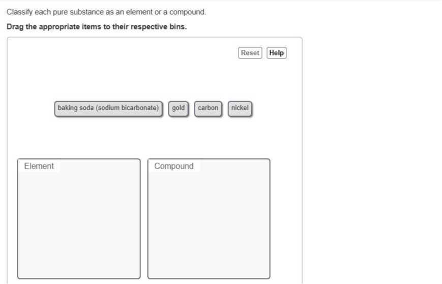 Classify each pure substance as an element or a compound. Drag the ...
